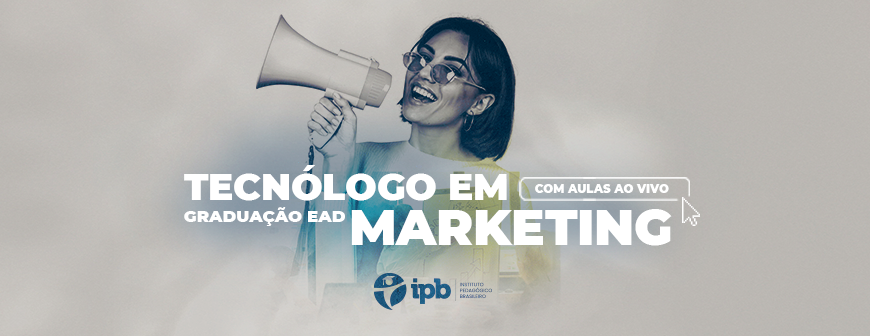 TECNÓLOGO EM MARKETING – IPB – Instituto Pedagogico Brasileiro – PÓS ...